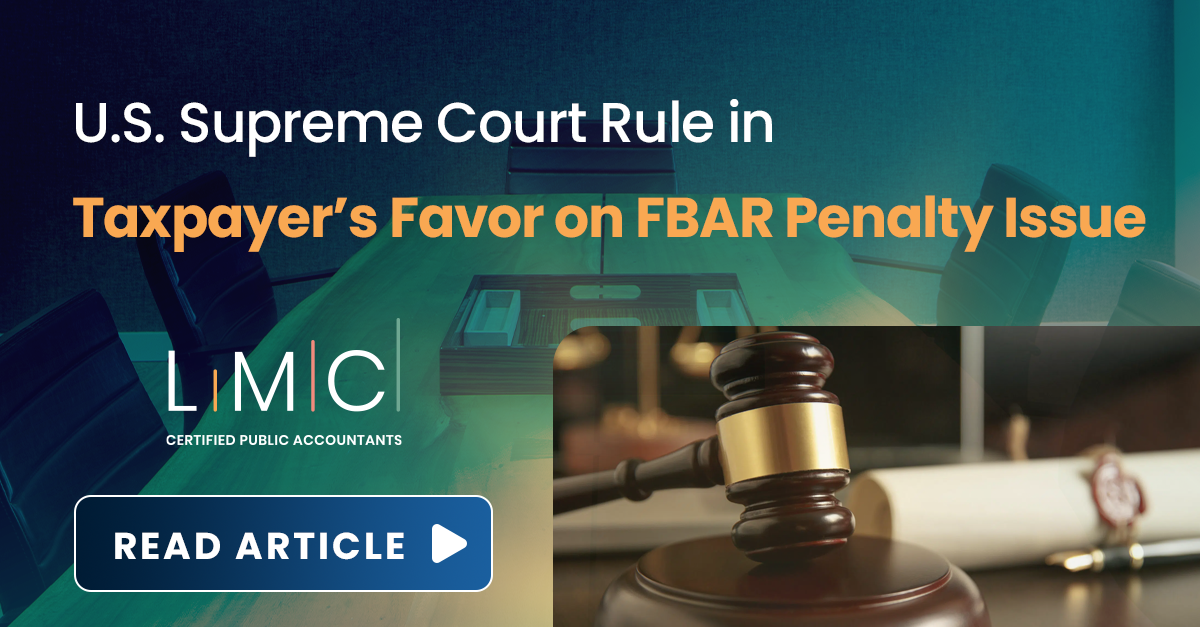 LMC - U.S. Supreme Court Rule in Taxpayer’s Favor on FBAR Penalty Issue