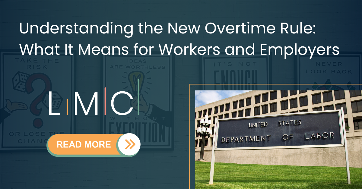 LMC - Understanding the New Overtime Rule: What It Means for Workers ...