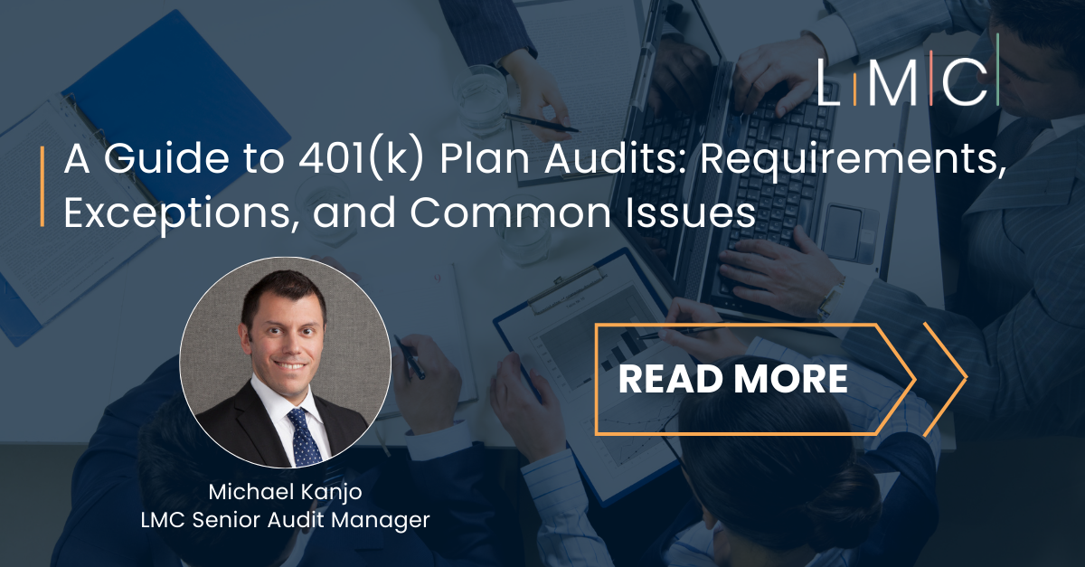 LMC - A Guide to 401(k) Plan Audits: Requirements, Exceptions, and ...