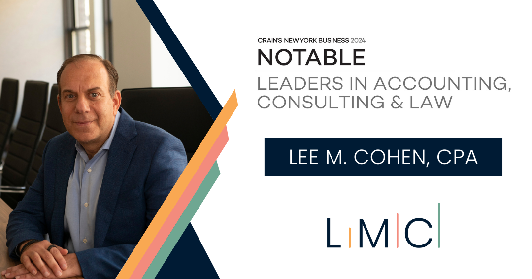 LMC - Lee M. Cohen, CPA, Named a 2024 Notable Leader in Accounting, Consulting, and Law by Crain ...